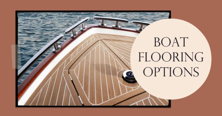 7 Boat Flooring Options: Unraveling The Pros And Cons