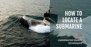 How To Locate A Submarine Underwater: Search Techniques