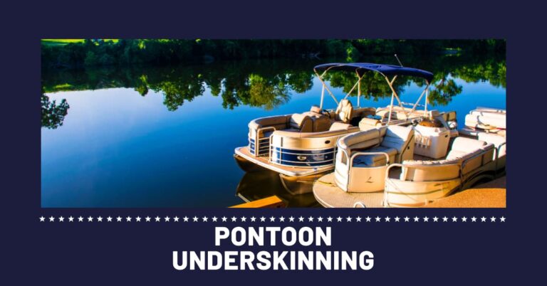 Pontoon Underskinning: Everything You Need To Know - Maritime Page