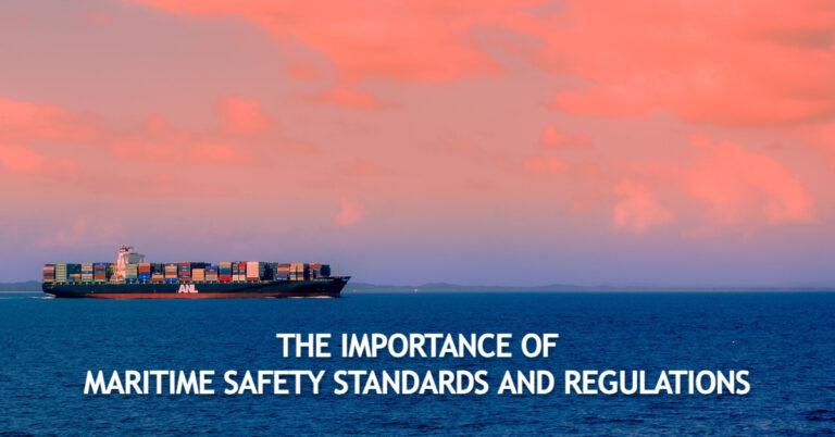 The Importance Of Maritime Safety Standards And Regulations