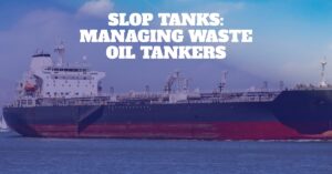 Slop Tanks: What They Are And Why They Matter