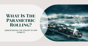 What Is The Parametric Rolling? - Maritime Page
