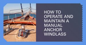 Manual Anchor Windlass On A Boat: How To Operate