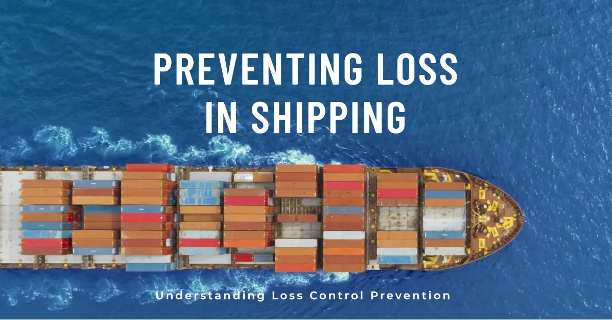 What Is Loss Control Prevention In Shipping What Is Loss Control Prevention In Shipping